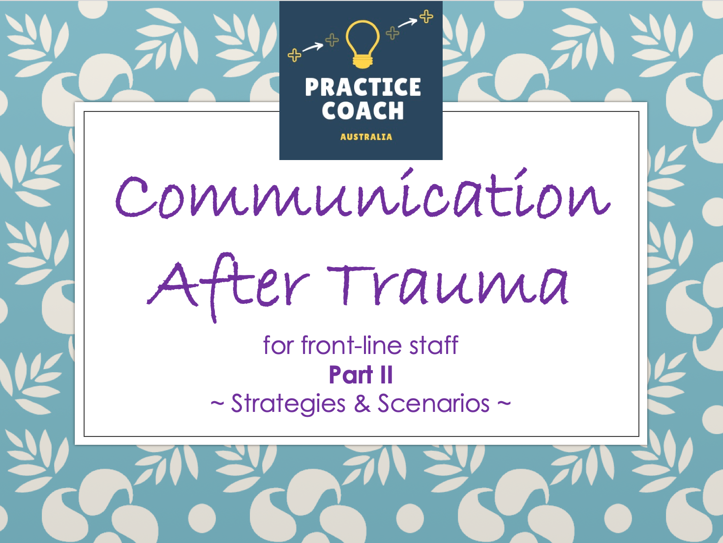 Communication after Trauma II | Practice Coach